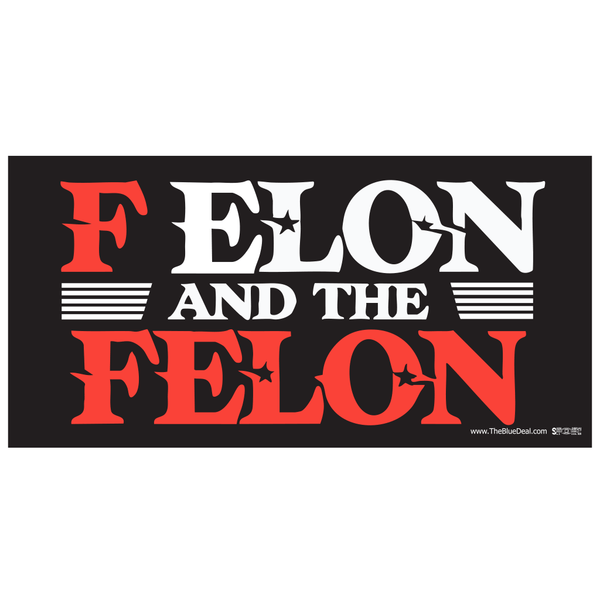 F Elon and The Felon Bumper Sticker - The Blue Deal LLC