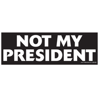 NOT MY PRESIDENT Bumper Sticker - The Blue Deal LLC