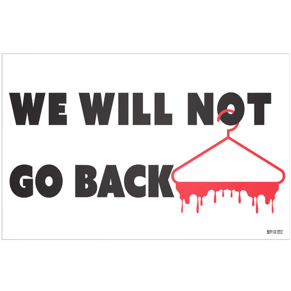 Abortion Rights Sign - We Will Not Go Back - The Blue Deal LLC